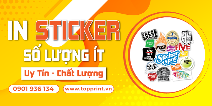 In Sticker Theo Yêu Cầu Giá Rẻ, Chất Lượng Tại TPHCM | Topprint.vn